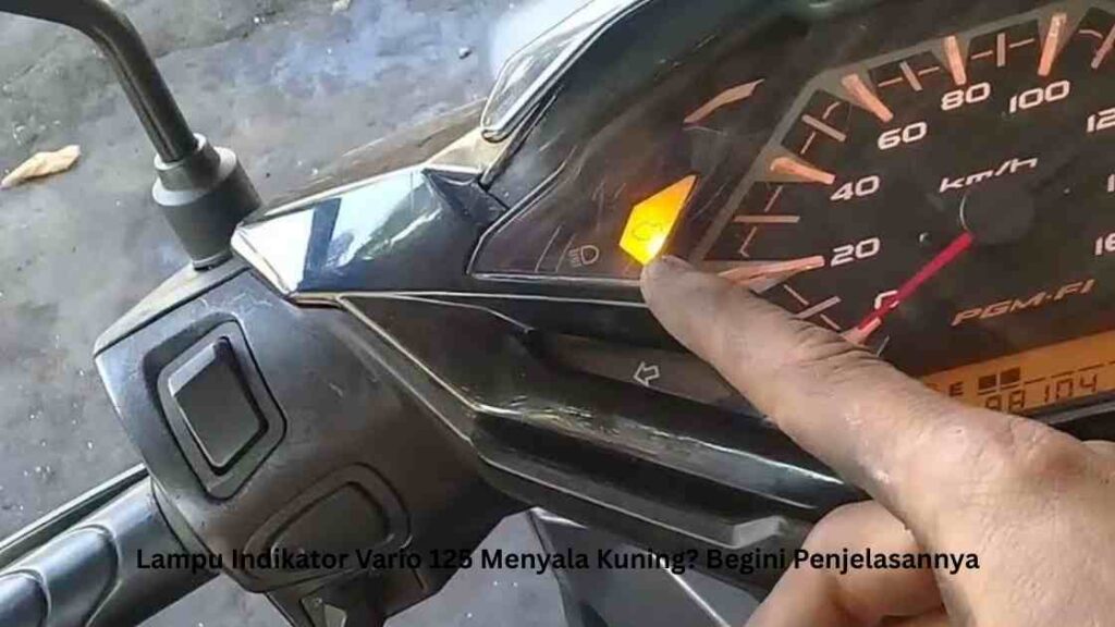Lampu Indikator Vario 125 Menyala Kuning? Begini Penjelasannya - Vario ...