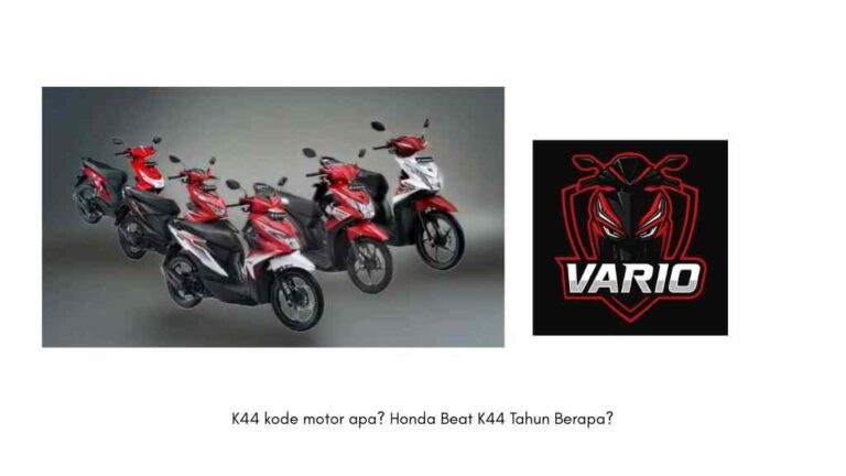 K44 Kode Motor Apa? Honda Beat K44 Tahun Berapa? - Vario.kompak.or.id